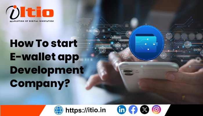 How To Start e-wallet App Development Company?